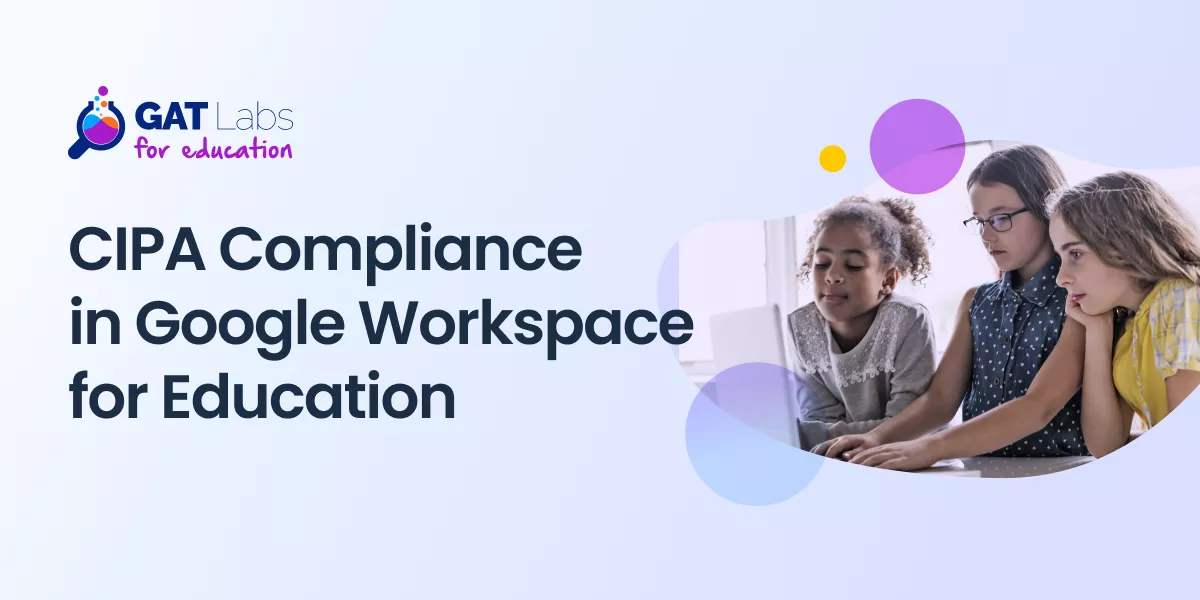 CIPA Compliance in Google Workspace for Education