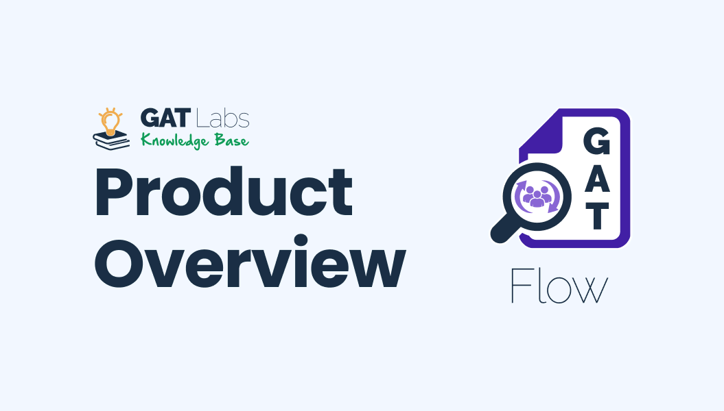 GAT Flow Product Overview - GAT Knowledge Base